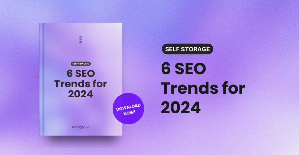 6 SEO Trends for 2024 | StoragePug